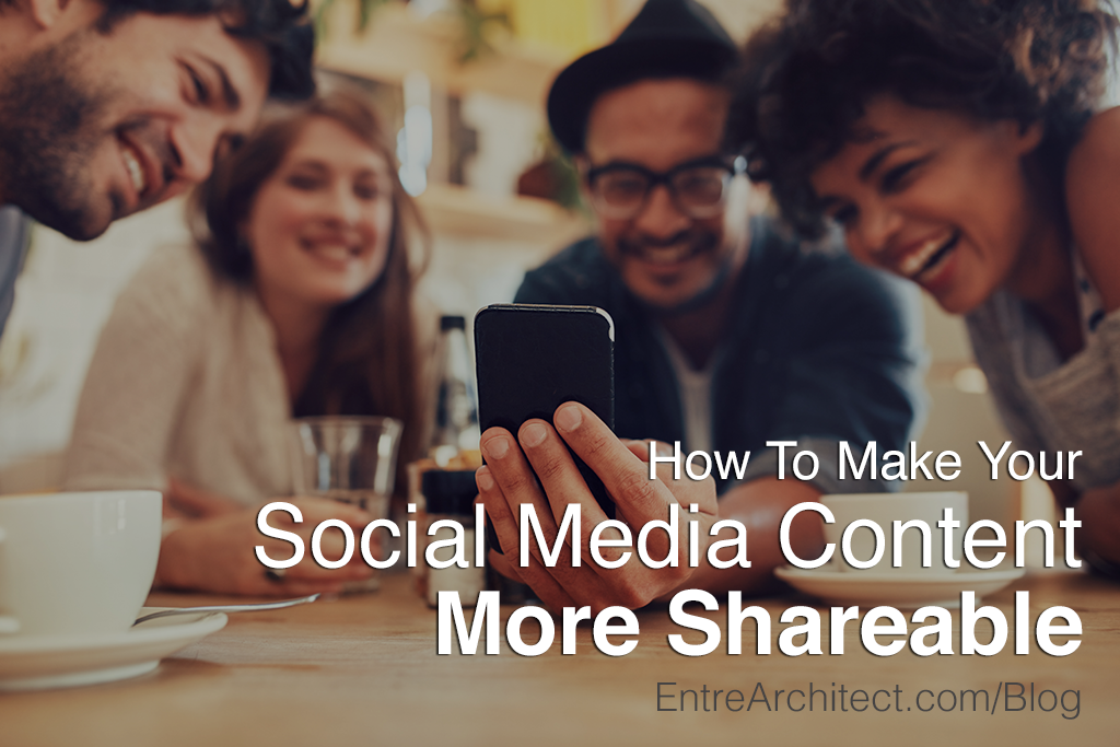 How To Make Social Media Content More Shareable