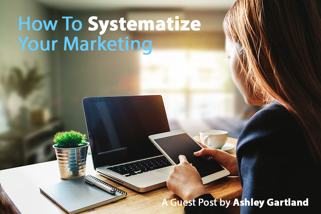 How To Systematize Your Marketing - EntreArchitect | The Business ...