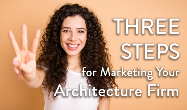 Three Steps for Marketing Your Architecture Firm - EntreArchitect ...